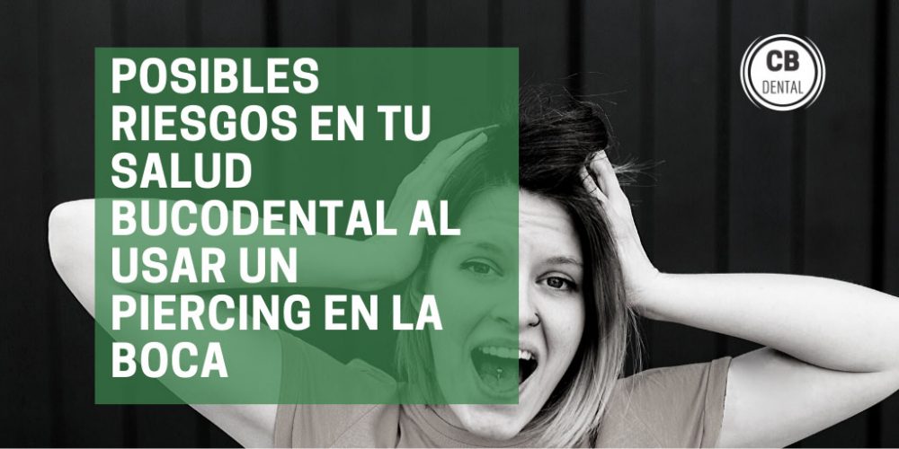 Los riesgos de los piercing en la boca en tu salud bucodental | CB Dental